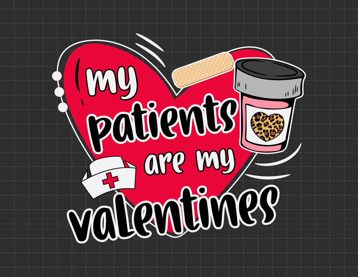 My Patients Are My Valentines RN Nurse Valentine's Day SVG - Instant D